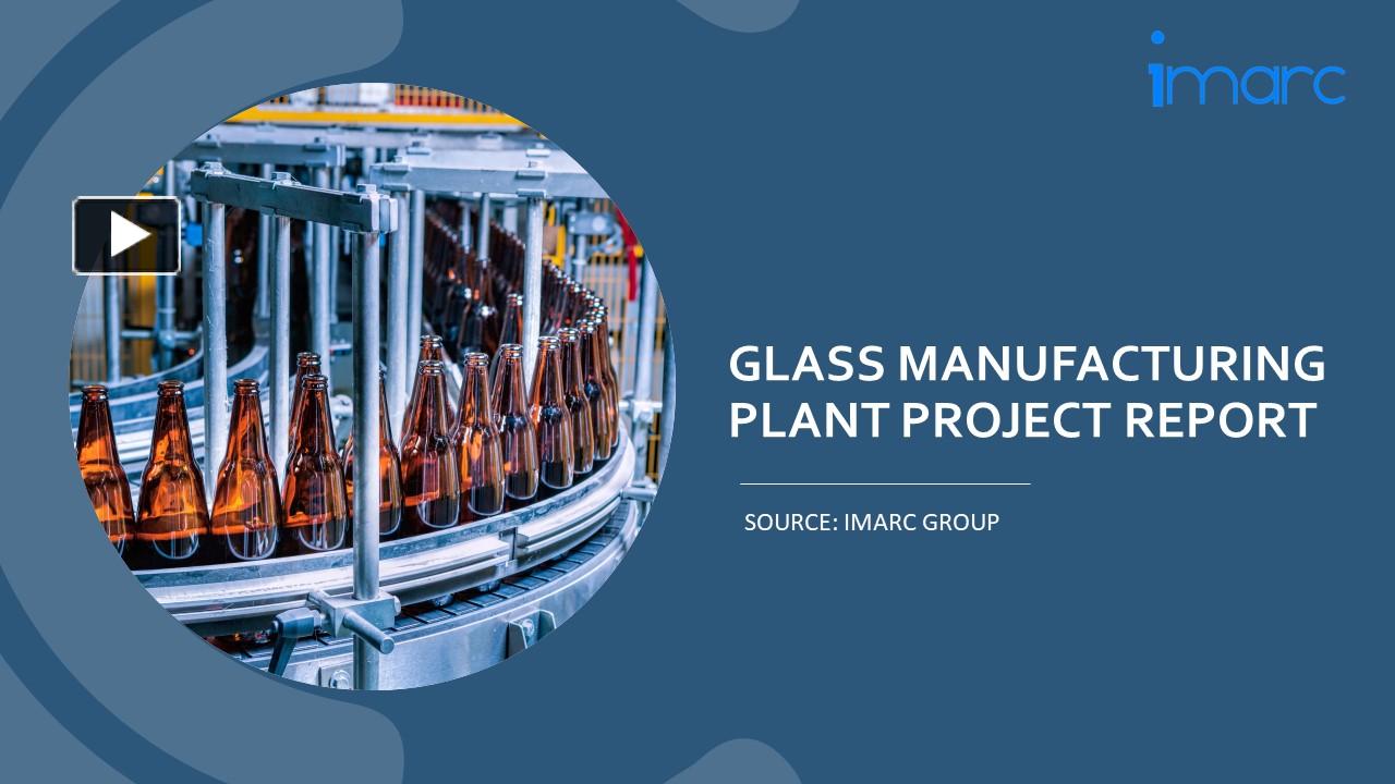 Glass Manufacturing Unit Project Report 2024 presentation | free to ...