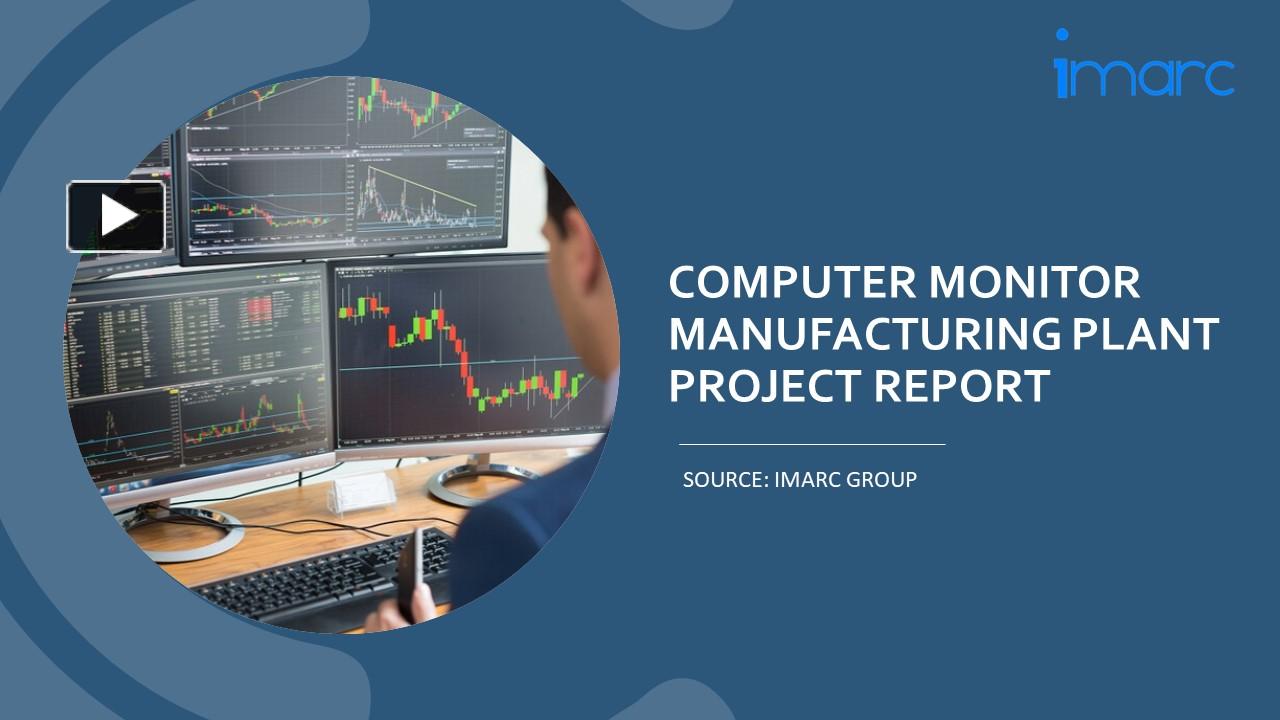 PPT – Computer Monitor Manufacturing Unit Project Report 2024 ...