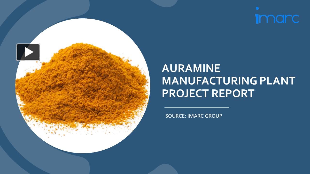 PPT – Auramine Manufacturing Unit Project Report 2024 PowerPoint ...