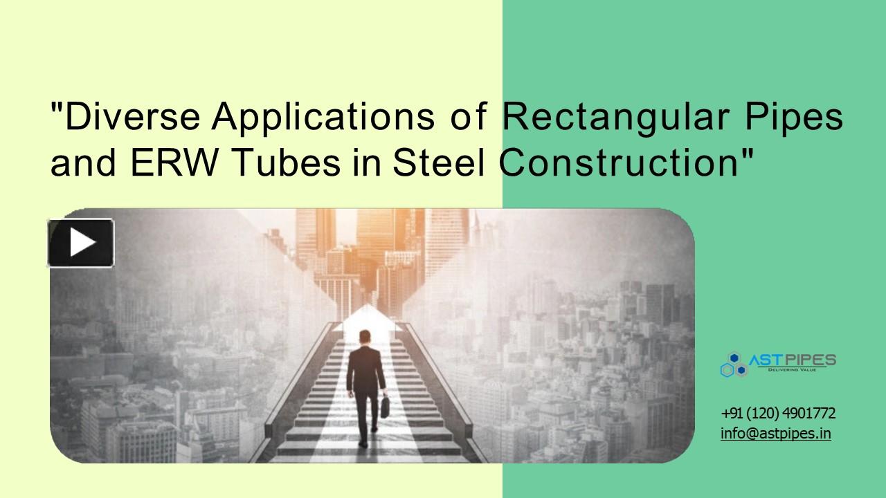 "Diverse Applications of Rectangular Pipes and ERW Tubes in Steel ...