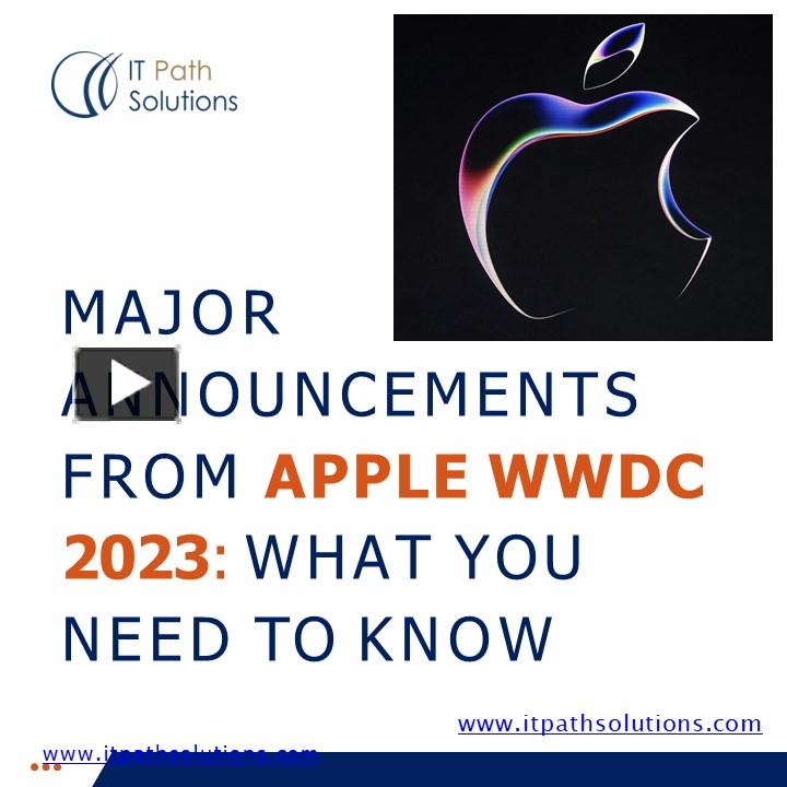 PPT – Major Announcements from Apple WWDC 2023 What You Need To Know ...