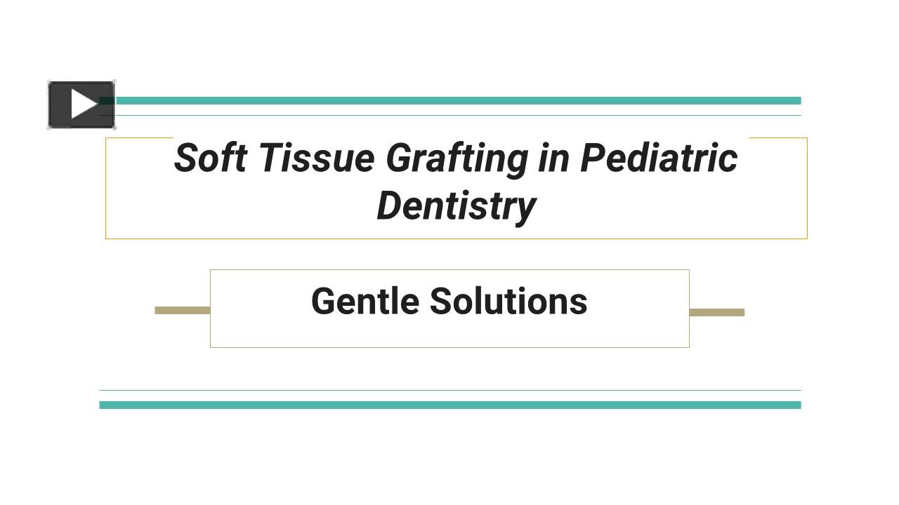 PPT – Soft Tissue Grafting in Pediatric Dentistry PowerPoint ...