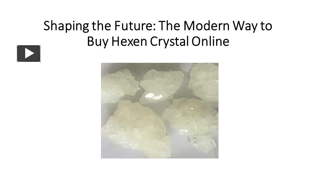 PPT – Shaping the Future: The Modern Way to Buy Hexen Crystal Online ...