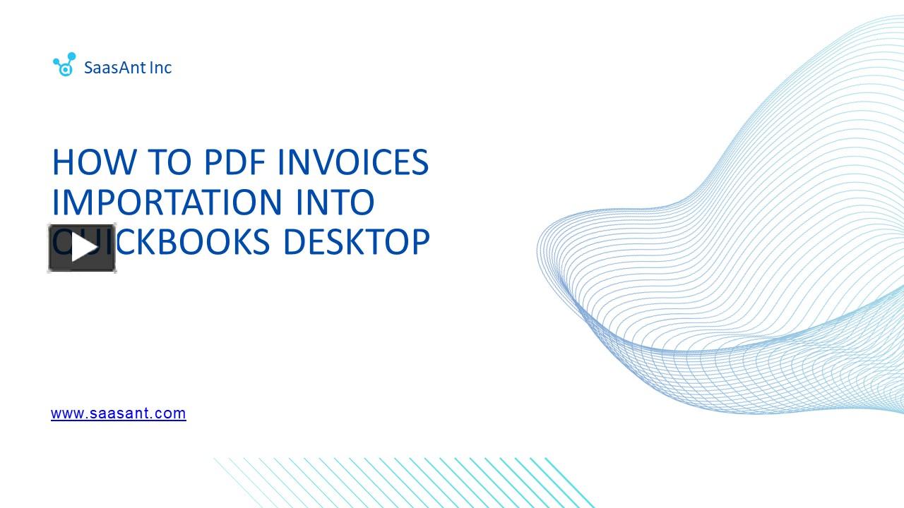 PDF Invoices Importation into QuickBooks Desktop: How To presentation ...