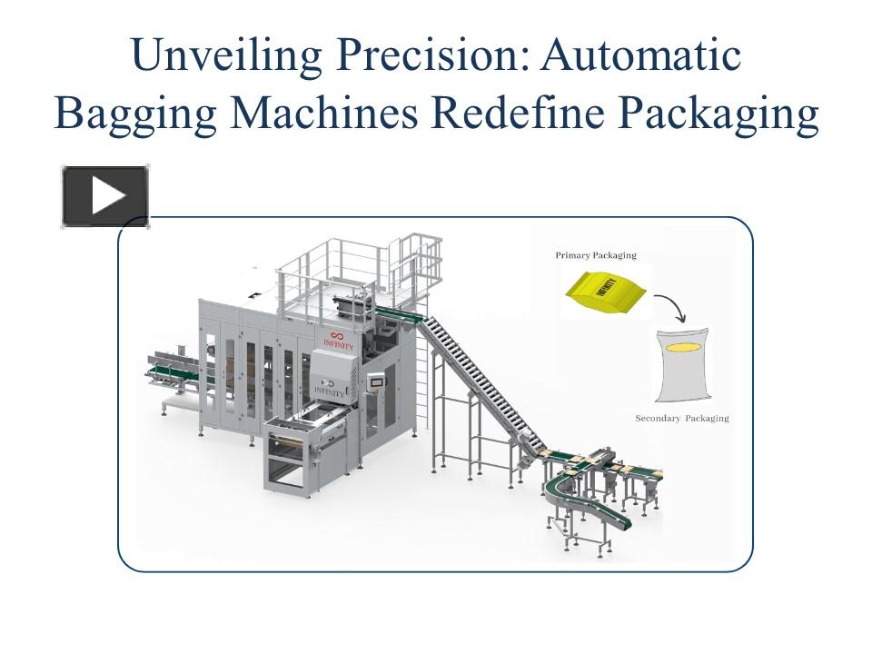 PPT – Unveiling Precision: Automatic Bagging Machines Redefine ...