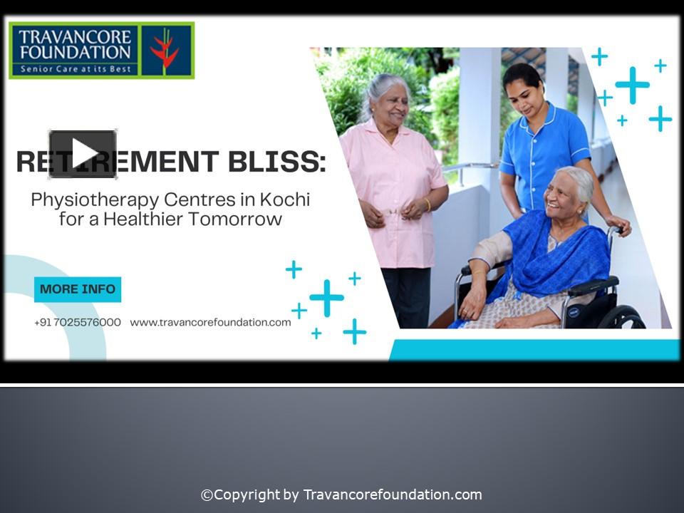 PPT – Retirement Bliss: Physiotherapy Centres in Kochi for a Healthier ...