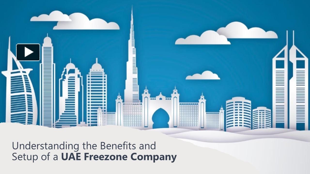 PPT – Understanding the Benefits and Setup of a UAE Freezone Company ...