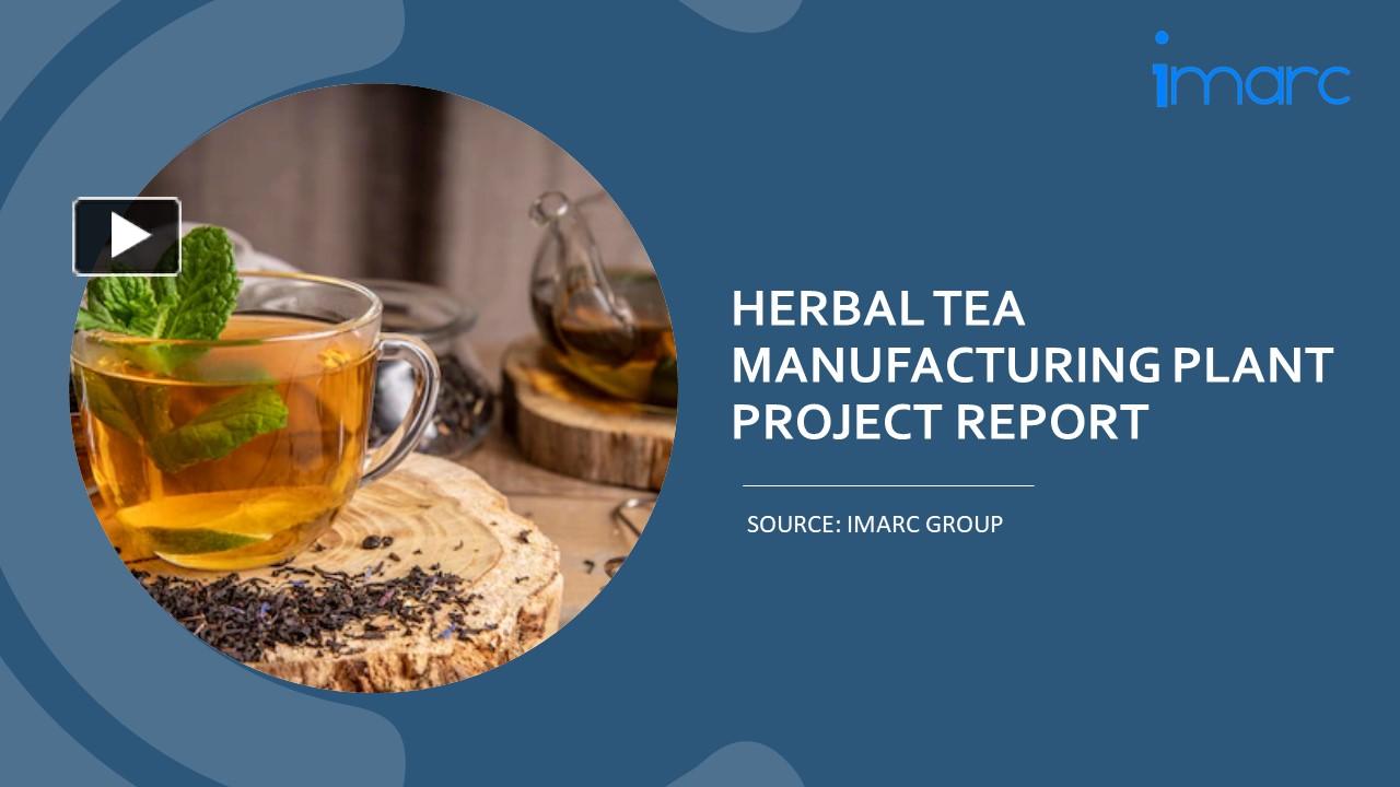 Herbal Tea Manufacturing Process, Machinery Requirements and Project ...
