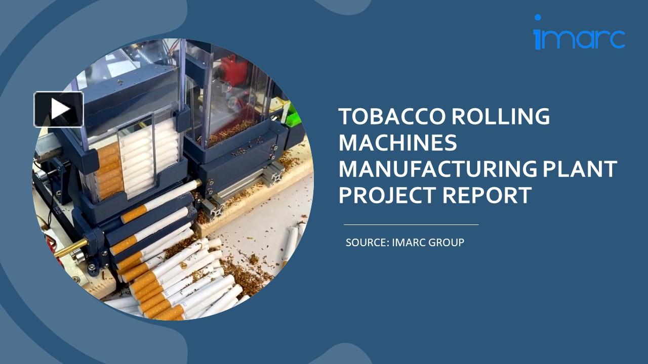 PPT – Tobacco Rolling Machines Manufacturing Process, Machinery ...