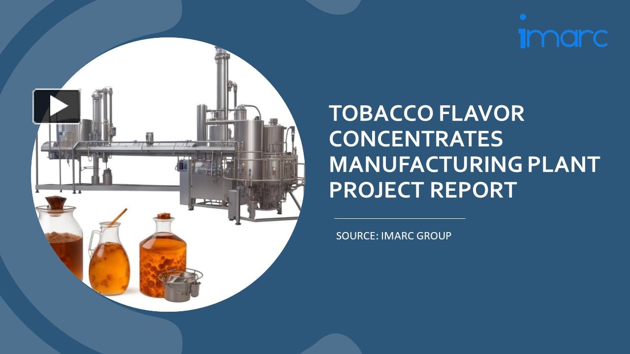 Tobacco Flavor Concentrates Manufacturing Process, Machinery ...