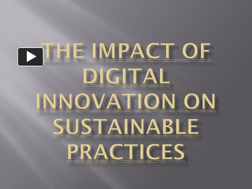 PPT – The Impact of Digital Innovation on Sustainable Practices ...