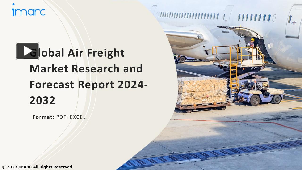 Air Freight Market PPT: Growth, Outlook, Demand, Keyplayer Analysis and ...