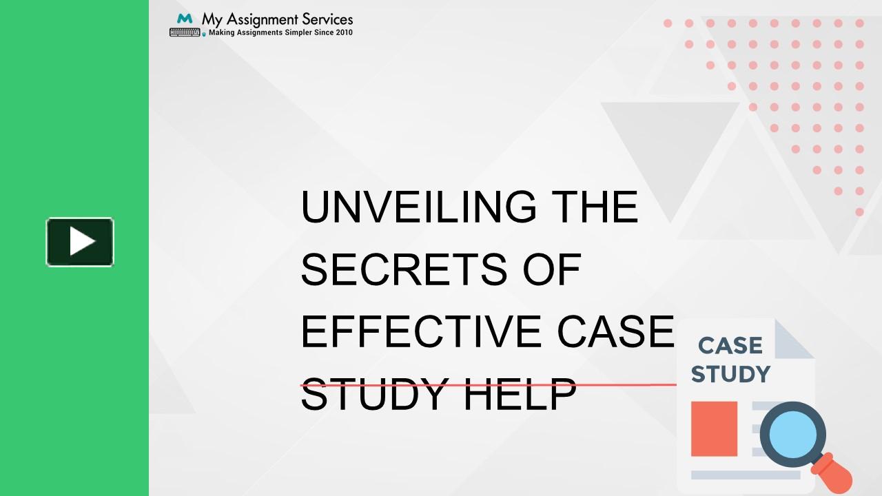 PPT – Unveiling the Secrets of Effective Case Study Help PowerPoint ...