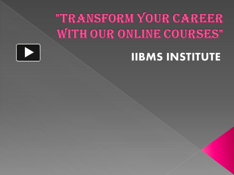 PPT – "Transform your career with our online courses" PowerPoint ...