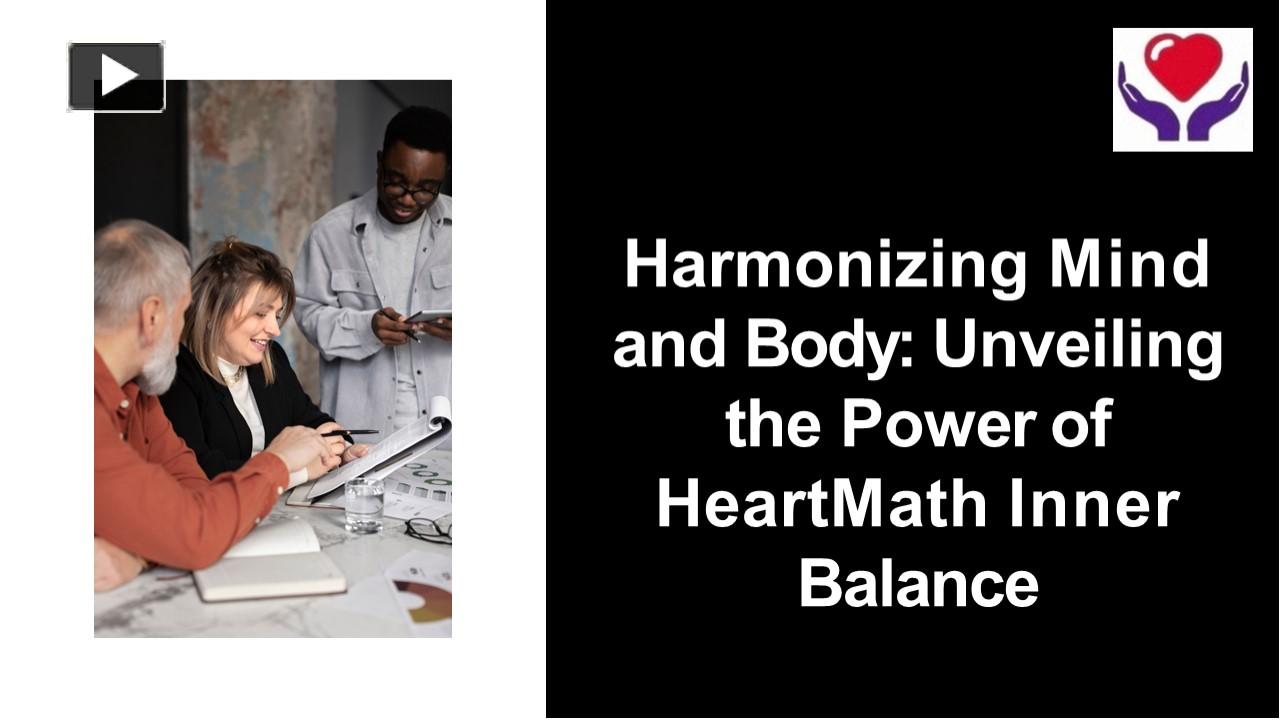 PPT – Harmonizing Mind and Body: Unveiling the Power of HeartMath Inner ...