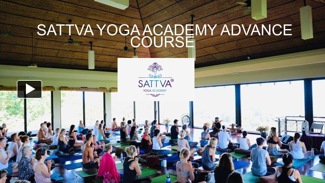 Sattva Yoga Academy Advance Course presentation | free to download