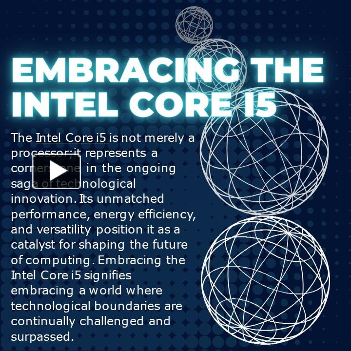 Embracing the Intel Core i5 presentation | free to download