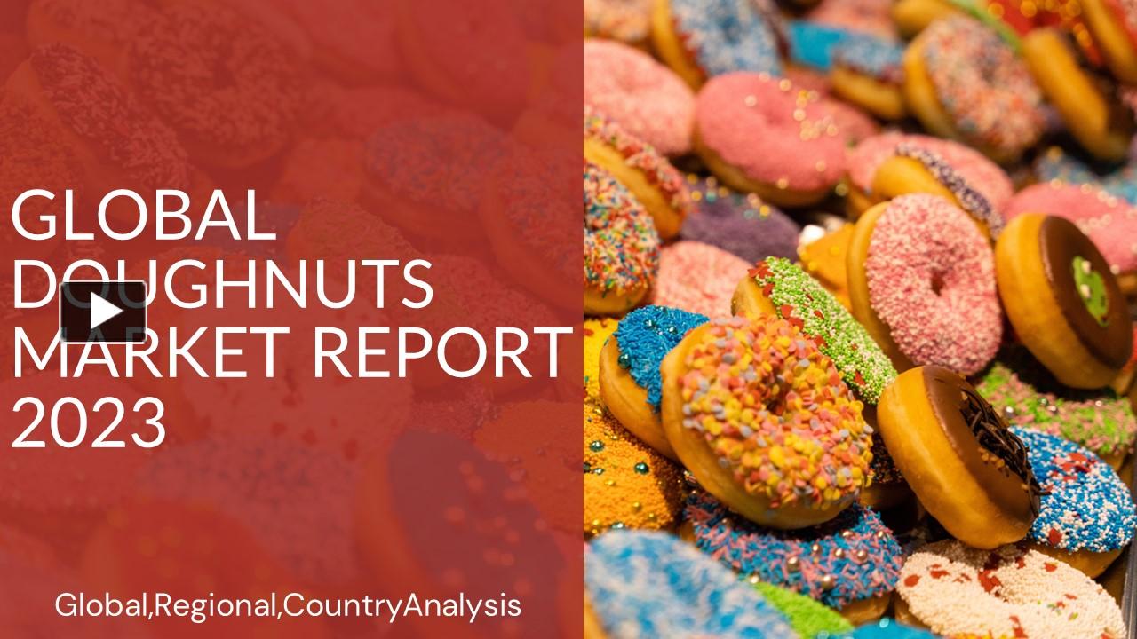 PPT – Doughnuts Market Report 2023 PowerPoint presentation | free to ...