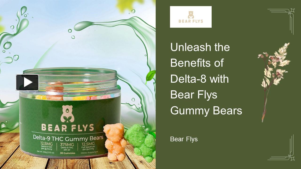 PPT – Unleash the Benefits of Delta-8 with Bear Flys Gummy Bears ...