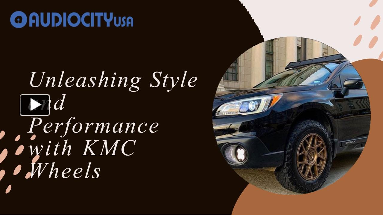 Unleashing Style and Performance with KMC Wheels presentation | free to ...