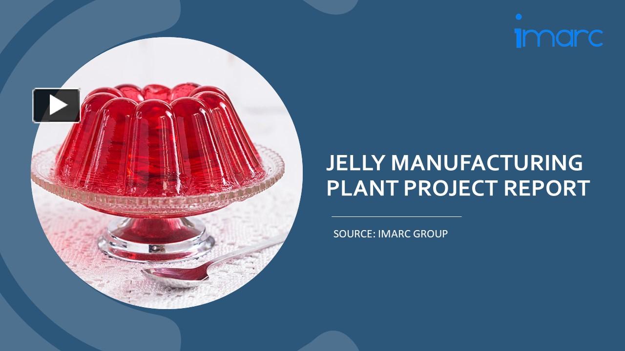 PPT – Setting Up a Successful Jelly Manufacturing Unit: DPR PowerPoint ...