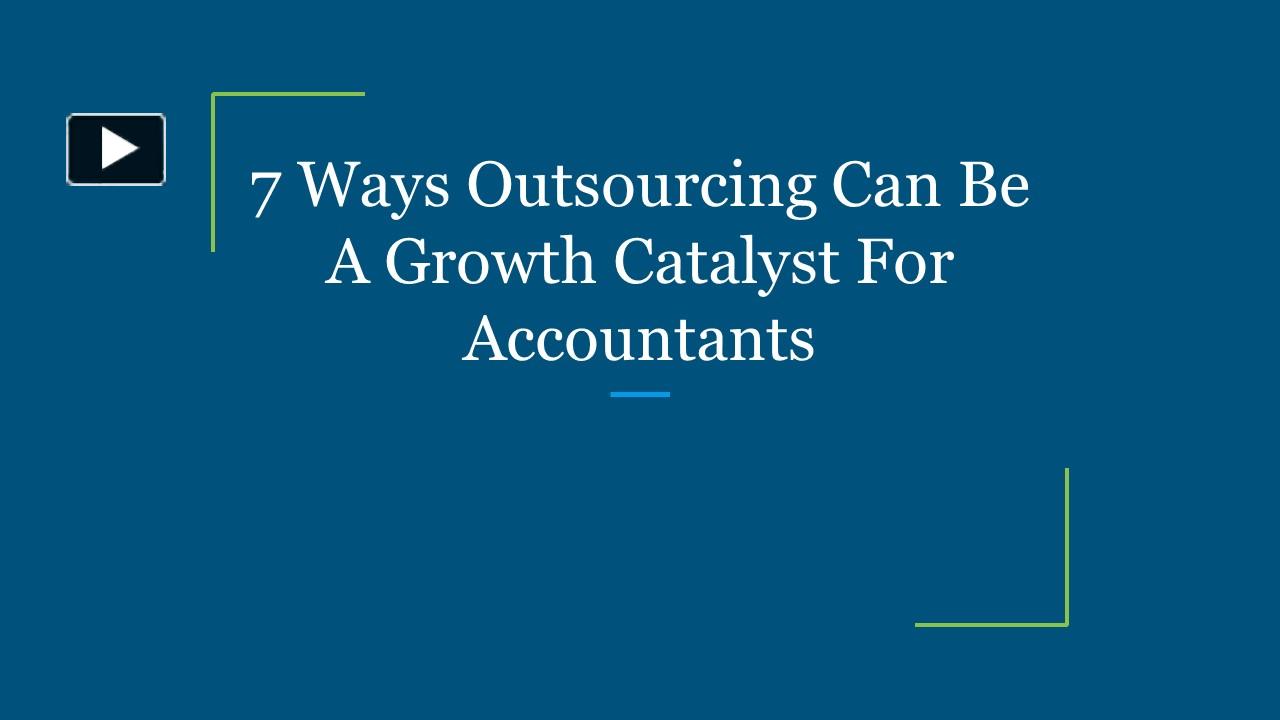 PPT – 7 Ways Outsourcing Can Be A Growth Catalyst For Accountants ...