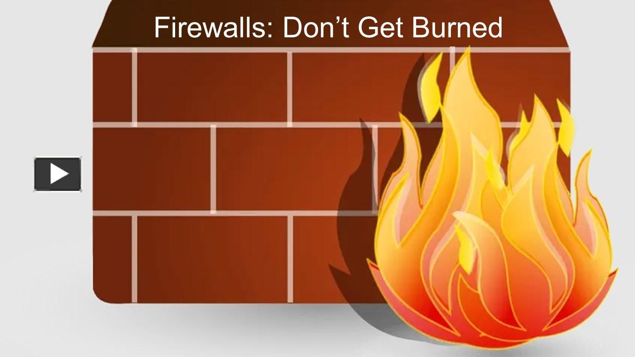 PPT – Firewalls: Don’t Get Burned PowerPoint presentation | free to ...