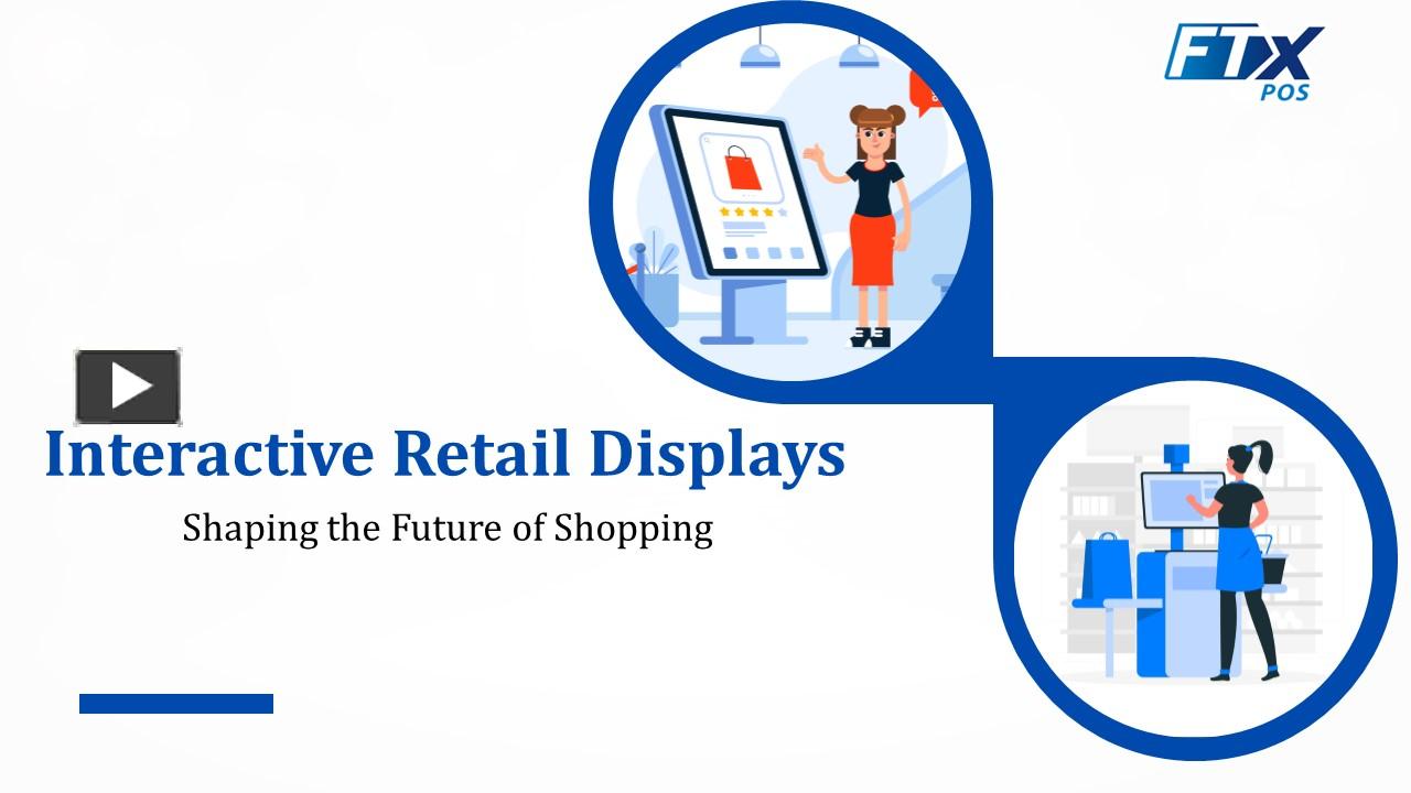 PPT – How Interactive Retail Displays Shape the Future of Shopping ...