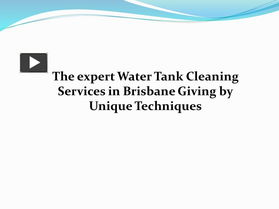 PPT – The expert Water Tank Cleaning Services in Brisbane Giving by ...