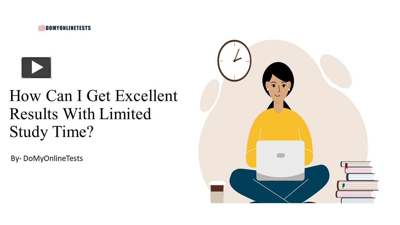 How Can I Get Excellent Results With Limited Study Time? presentation ...