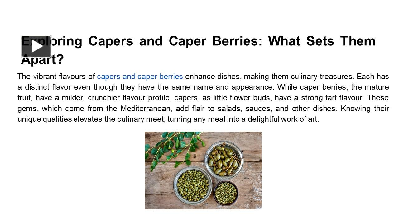 PPT – Exploring Capers and Caper Berries: What Sets Them Apart ...