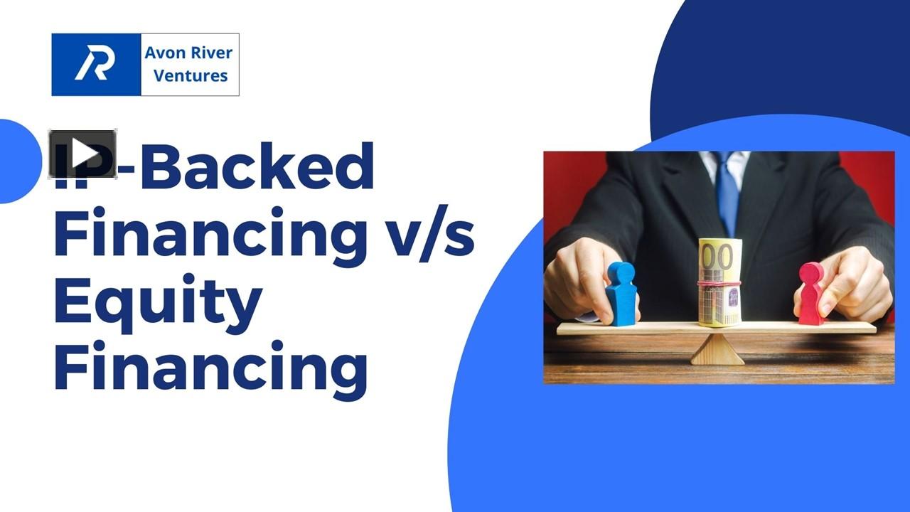 IP-Backed Financing v/s Equity Financing presentation | free to download