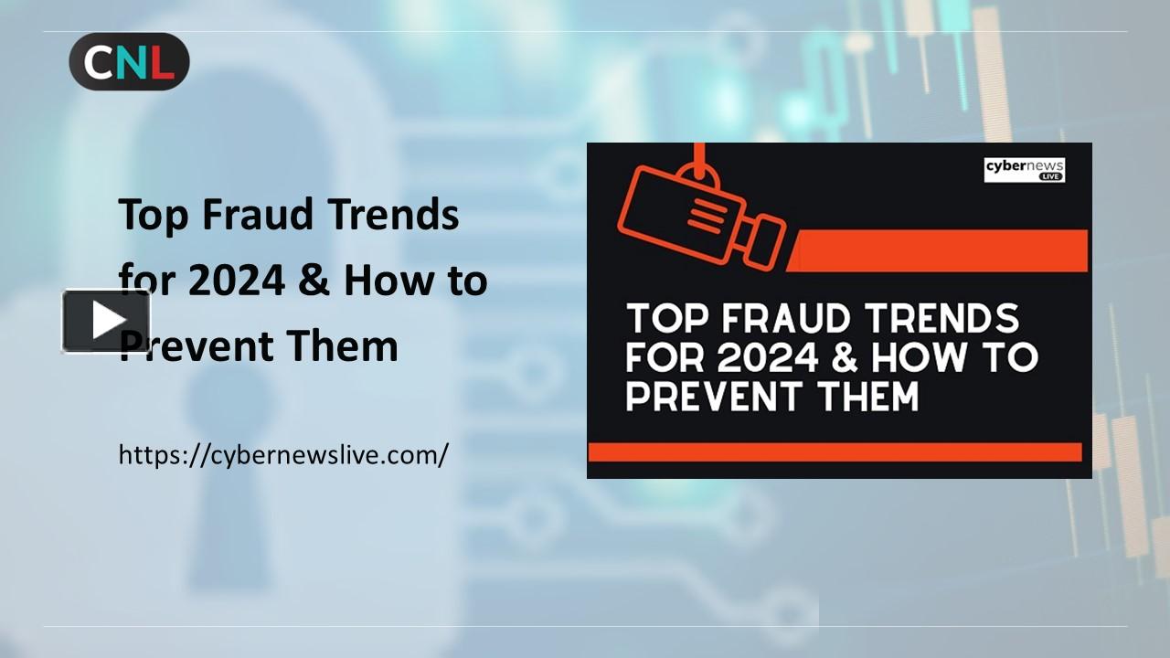 PPT – Top Fraud Trends for 2024 & How to Prevent Them PowerPoint ...