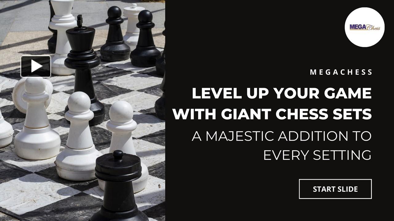 PPT – Level Up Your Game with Giant Chess Sets: A Majestic Addition to ...