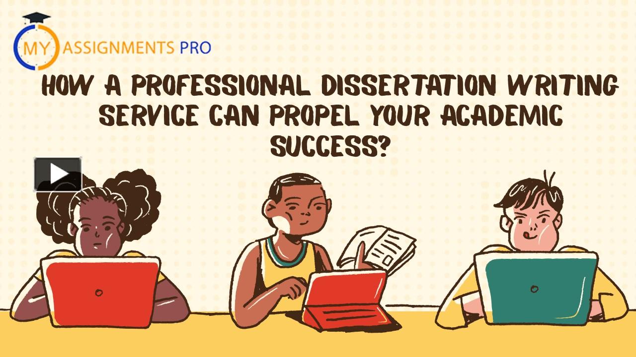 How a Professional Dissertation Writing Service Can Propel Your ...
