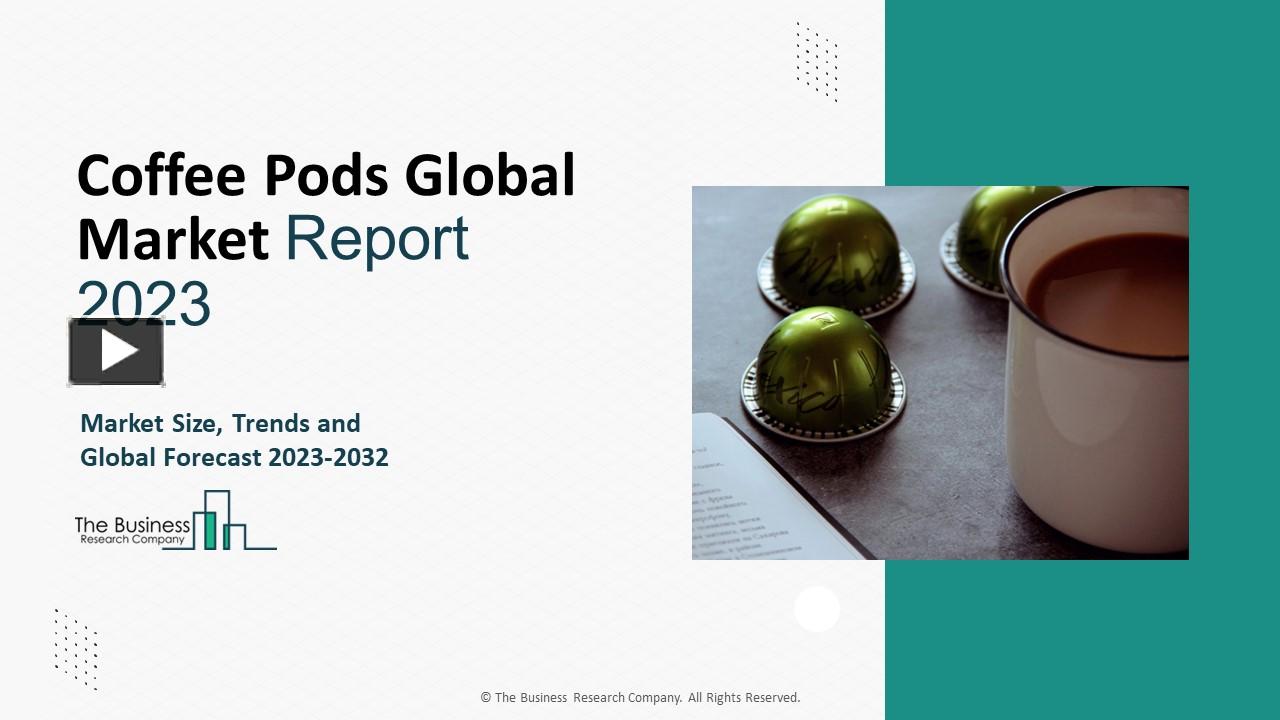 PPT – Coffee Pods Market Size, Growth, Trends, Outlook Report 2033 ...