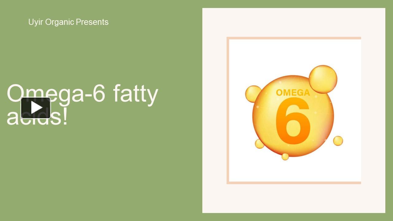 Omega-6 fatty acids! presentation | free to download