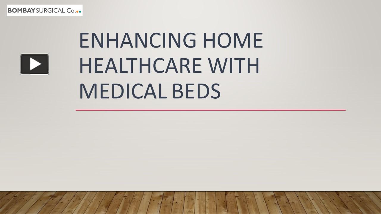 PPT – Enhancing Home Healthcare with Medical Beds PowerPoint ...