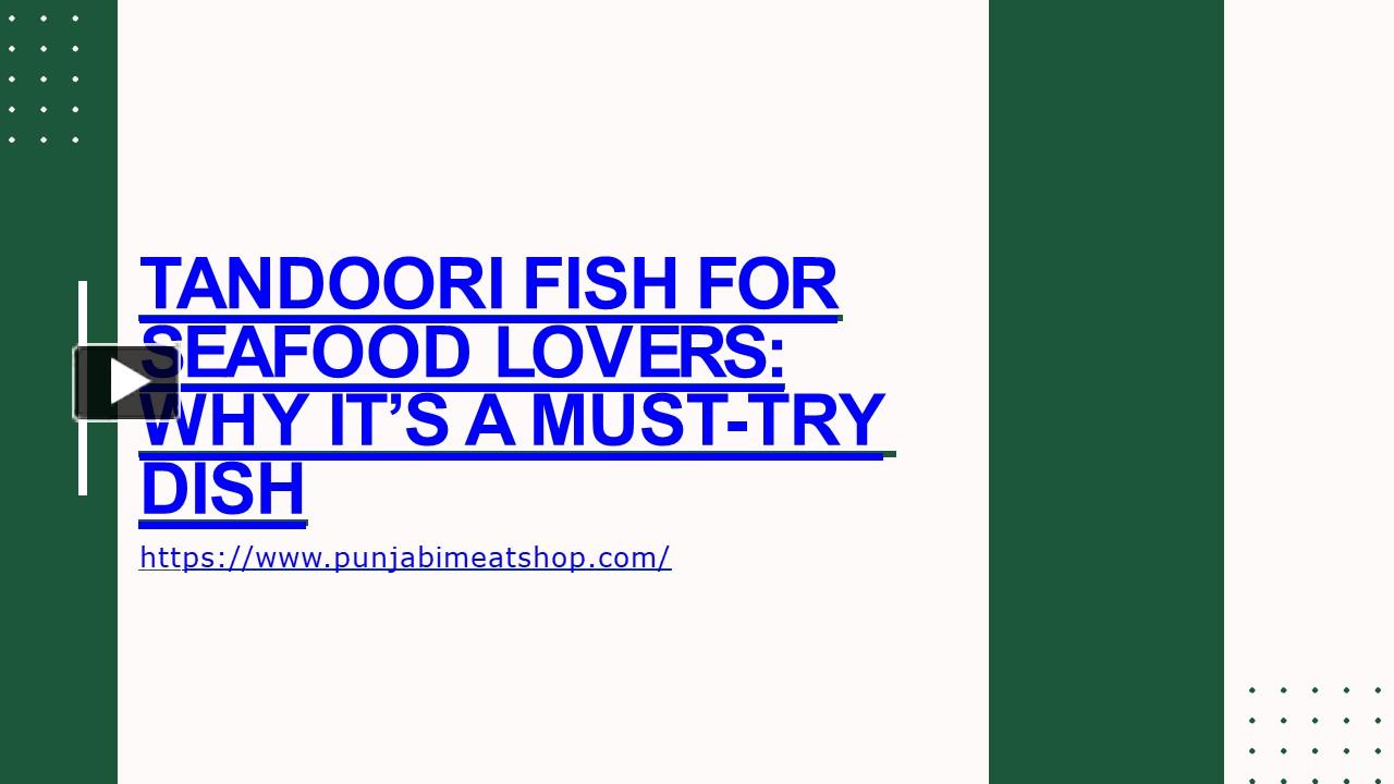 PPT – TANDOORI FISH FOR SEAFOOD LOVERS: WHY IT’S A MUST-TRY DISH ...