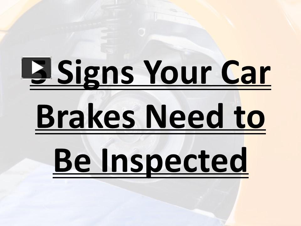5 Signs Your Car Brakes Need to Be Inspected presentation | free to ...