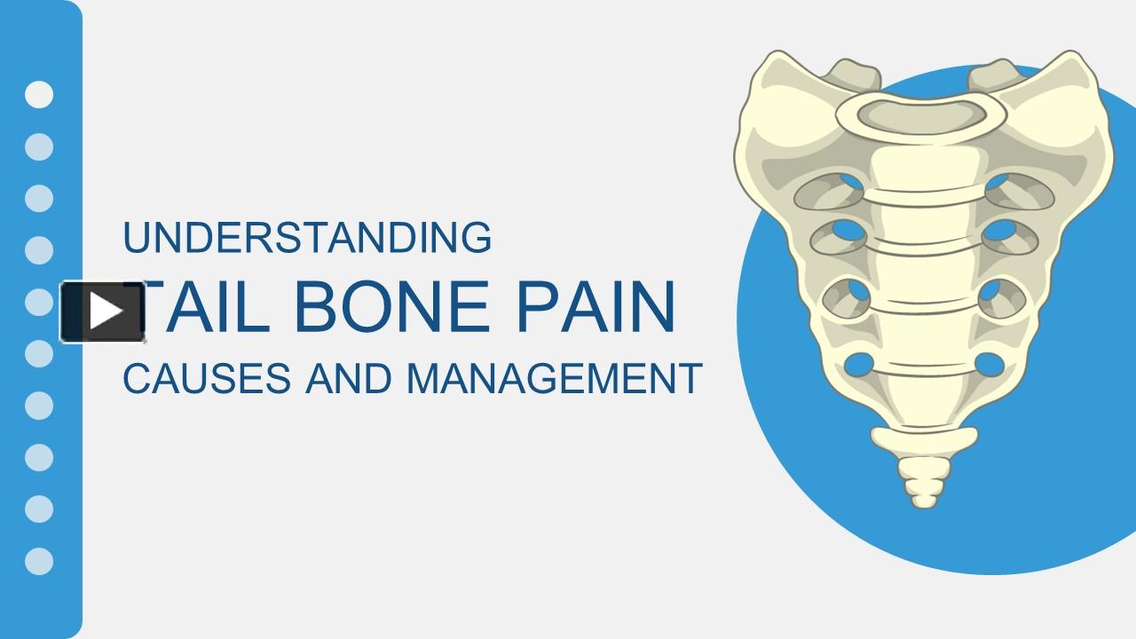Understanding Tailbone Pain, Causes, and Effective Management ...