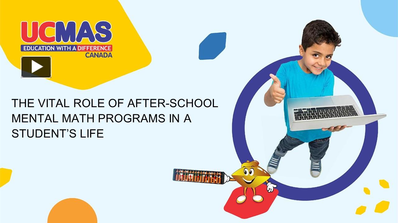 THE VITAL ROLE OF AFTER-SCHOOL MENTAL MATH PROGRAMS IN A STUDENT’S LIFE ...