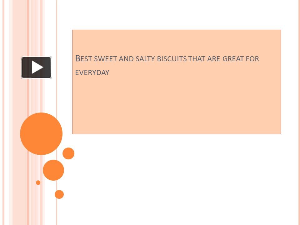 Best sweet and salty biscuits that are great for everyday presentation ...