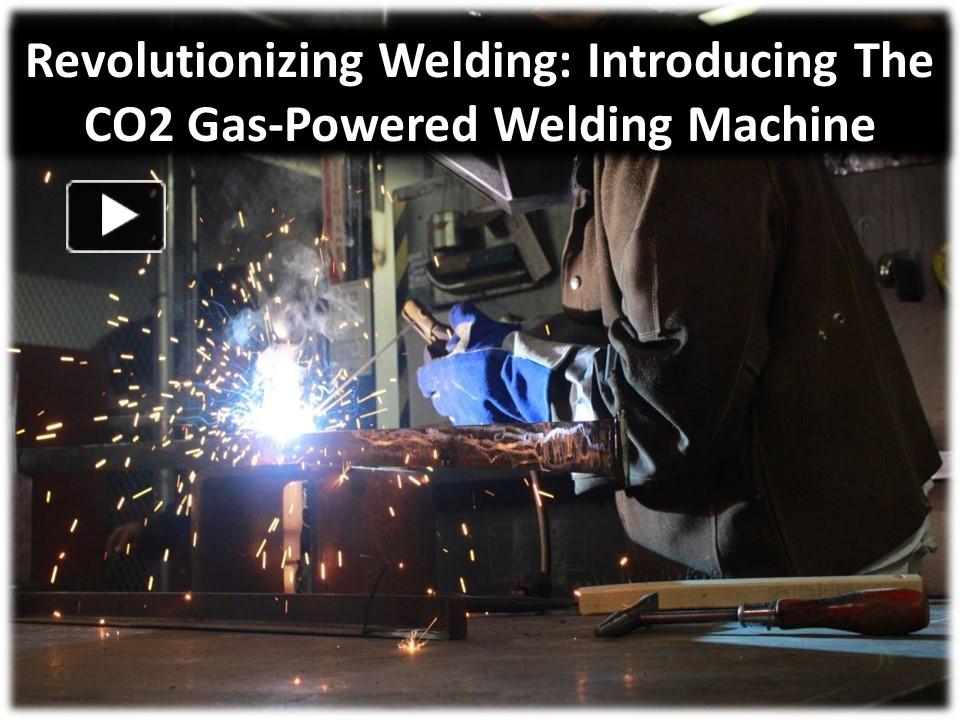 Introducing the CO2 gas-powered welding machine presentation | free to ...
