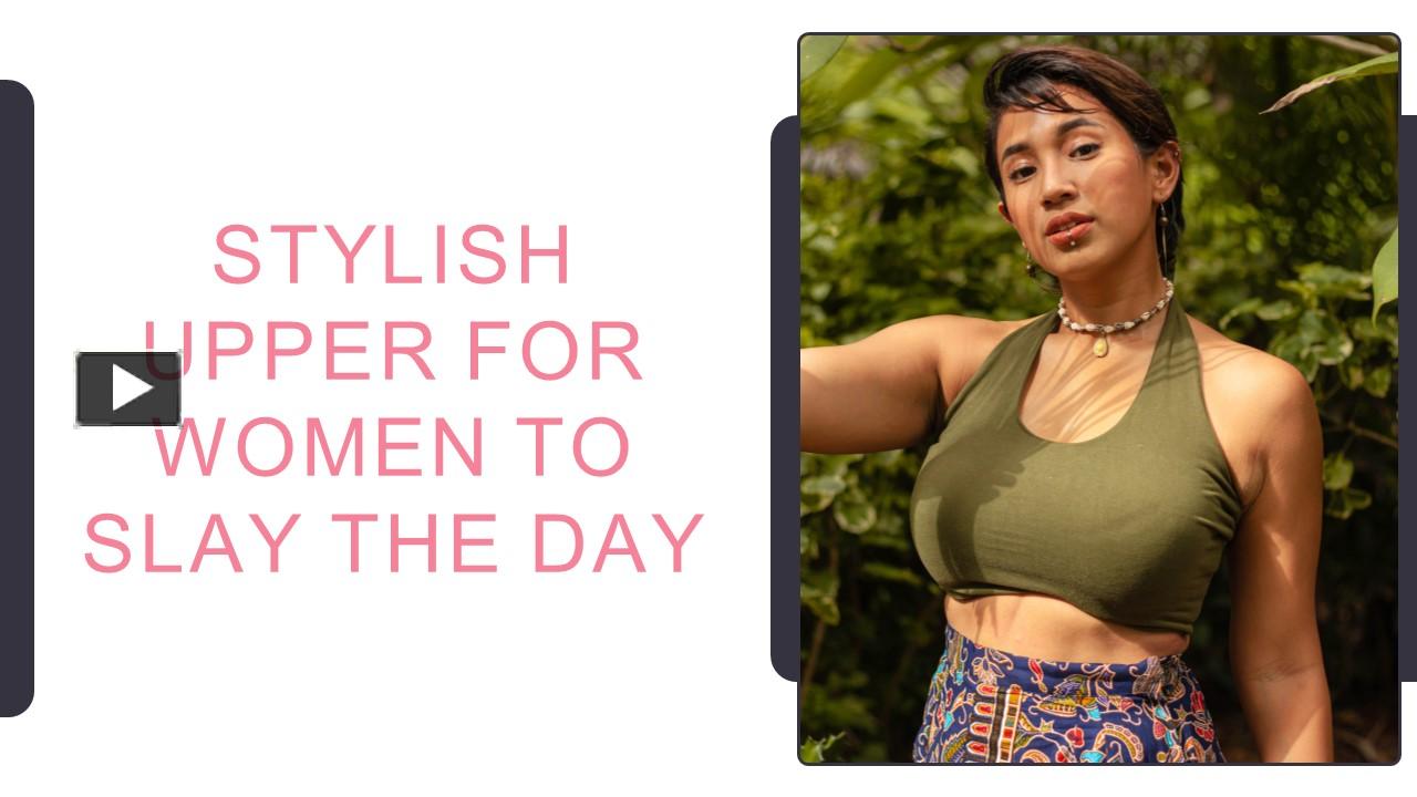 PPT – Stylish Upper For Women To Slay The Day PowerPoint presentation ...