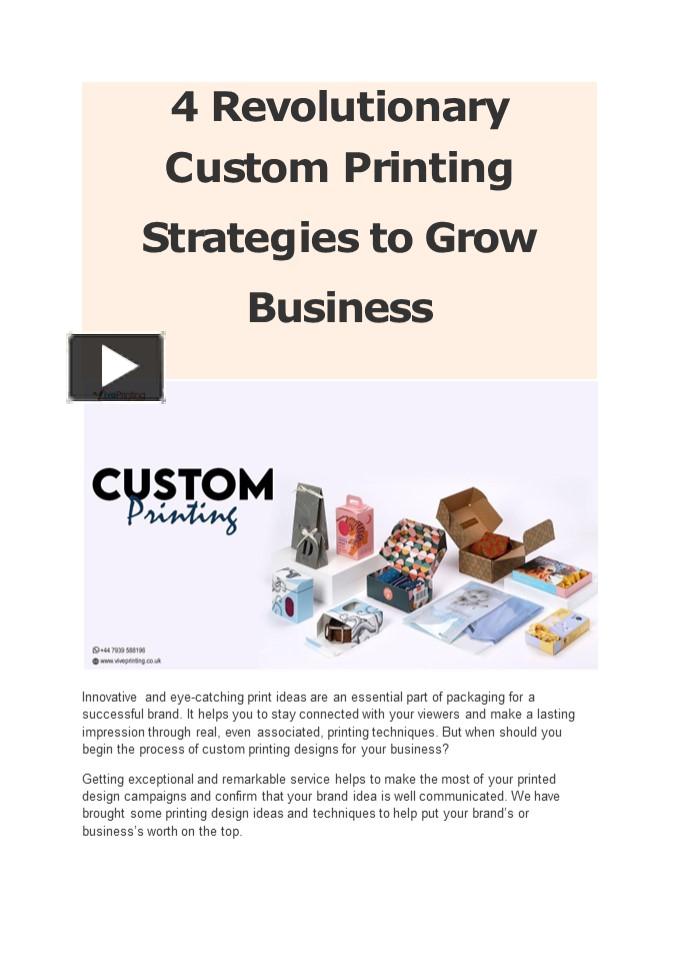 PPT – 4 Revolutionary Custom Printing Strategies to Grow Business ...