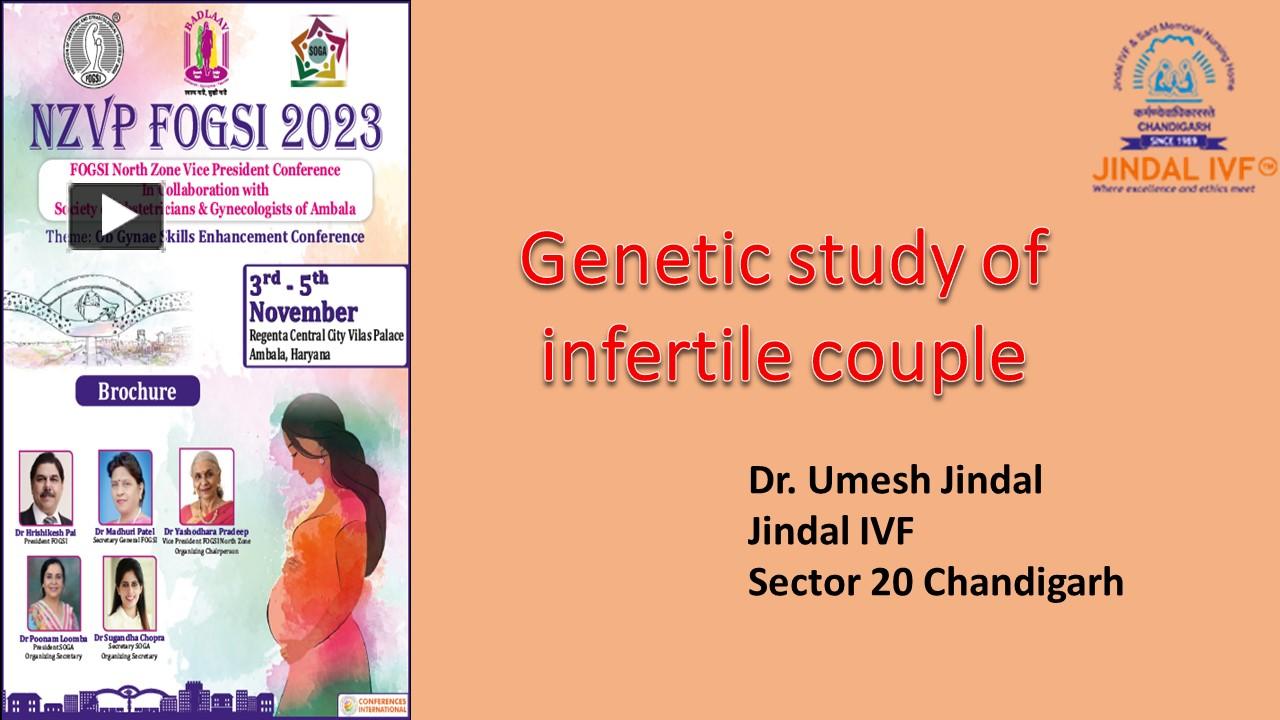 PPT – Genetic Study of Infertile Couple | Jindal IVF Chandigarh ...