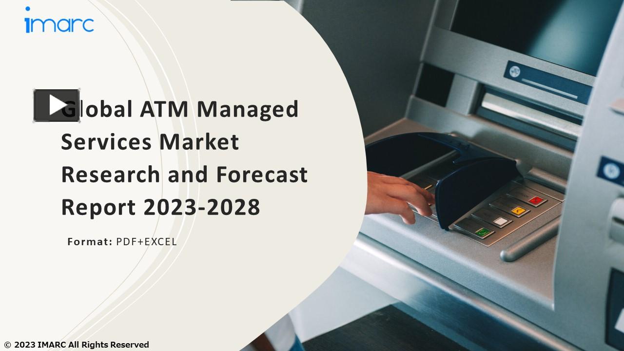 ATM Managed Services Market PPT: Growth, Outlook, Demand, Keyplayer ...