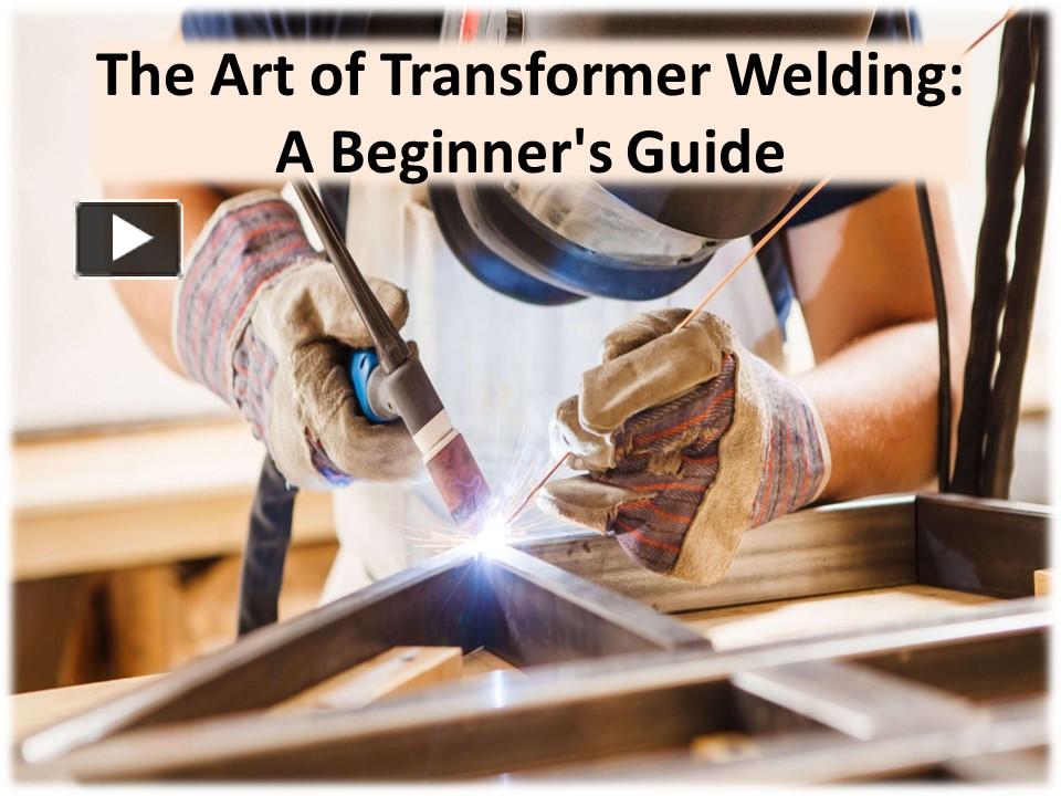 PPT – The Essential Tools & Equipment Required for Welding Transformers ...