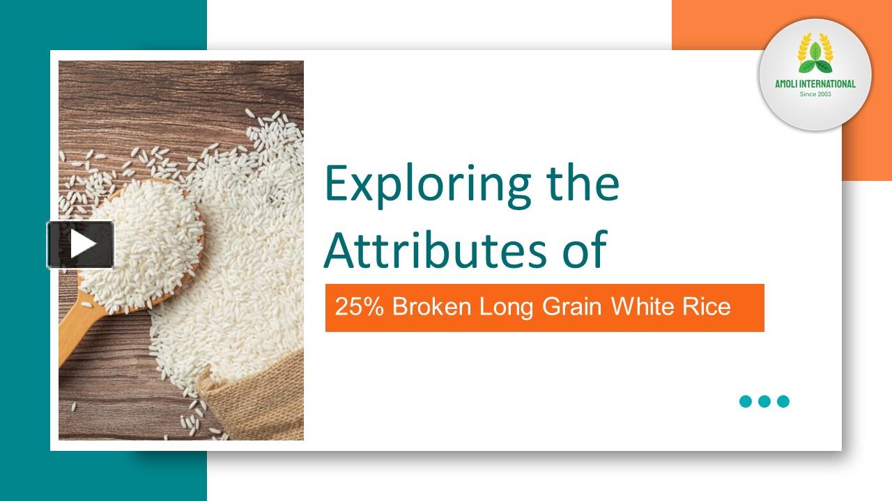 PPT – Exploring the Attributes of 25% Broken Long Grain White Rice ...